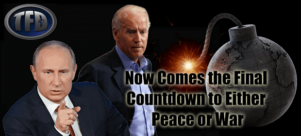 Now Comes the Final Countdown to Either Peace or War - The Falling Darkness