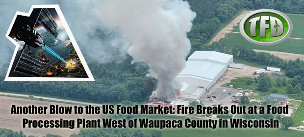 Another Blow to the US Food Market: Fire Breaks Out at a Food ...