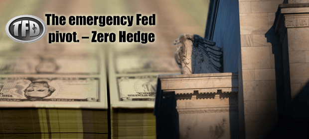 The emergency Fed pivot. – Zero Hedge - The Falling Darkness