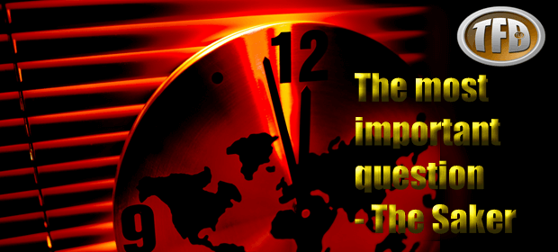 The most important question - The Saker - The Falling Darkness