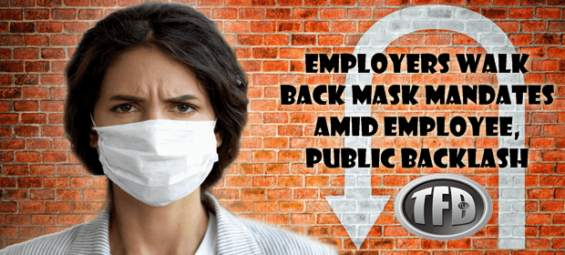 Employers Walk Back Mask Mandates Amid Employee, Public Backlash ...