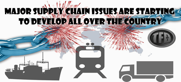 Major Supply Chain Issues Are Starting To Develop All Over The Country ...