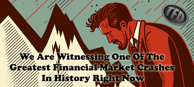 We Are Witnessing One Of The Greatest Financial Market Crashes In ...