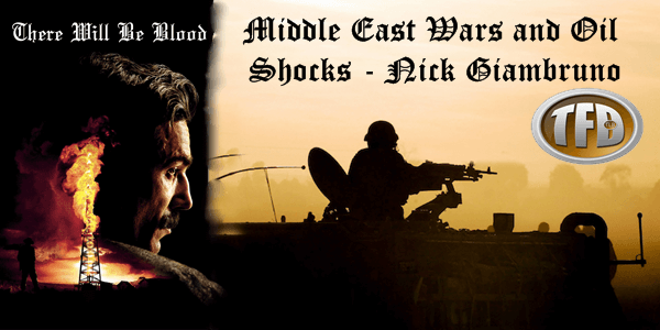 Middle East Wars and Oil Shocks - Nick Giambruno - The Falling Darkness