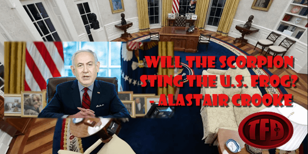 Will the Scorpion Sting the U.S. Frog? - Alastair Crooke - The Falling ...