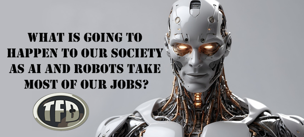 What Is Going To Happen To Our Society As AI And Robots Take Most Of ...