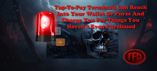 Red Alert: Tap-To-Pay Terminals Can Reach Into Your Wallet Or Purse And ...