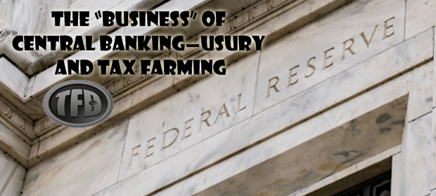 The “Business” of Central Banking—Usury and Tax Farming - The Falling ...