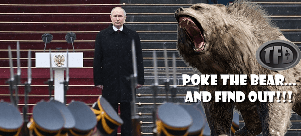 Poke the bear and find out: Here’s why the West should finally listen ...