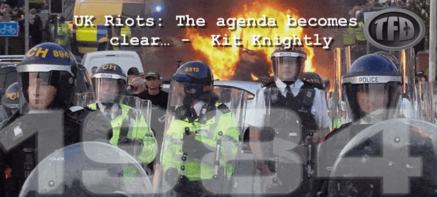 UK Riots: The agenda becomes clear… - Kit Knightly - The Falling Darkness