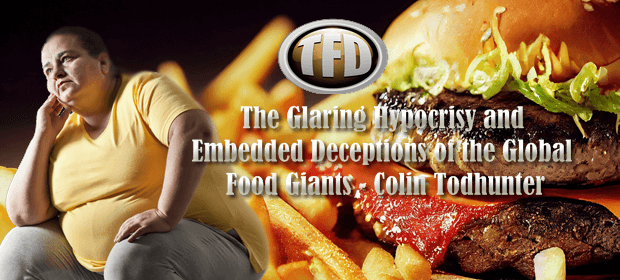 The Glaring Hypocrisy and Embedded Deceptions of the Global Food Giants ...