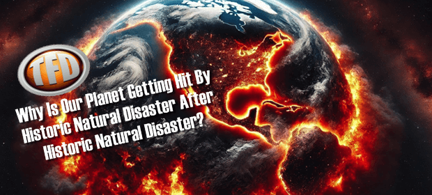 Why Is Our Planet Getting Hit By Historic Natural Disaster After ...
