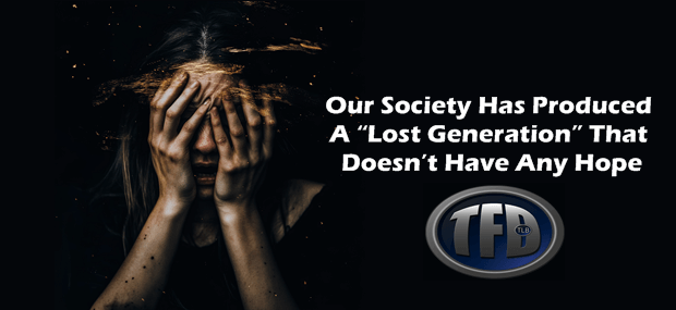 Our Society Has Produced A “Lost Generation” That Doesn’t Have Any Hope ...